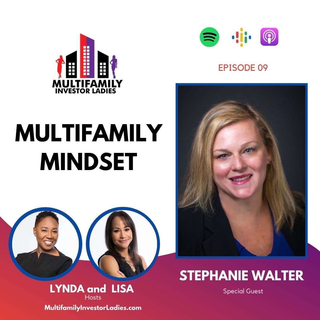 Ep09: Multifamily Mindset – Stephanie Walter – Multifamily Investor Ladies