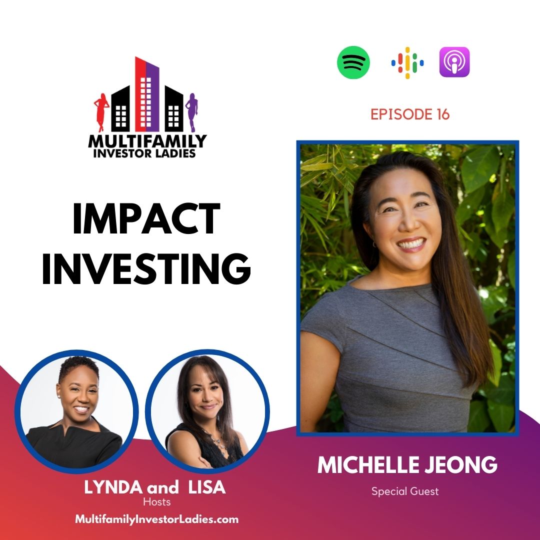 Ep16: Impact Investing – Michelle Jeong – Multifamily Investor Ladies